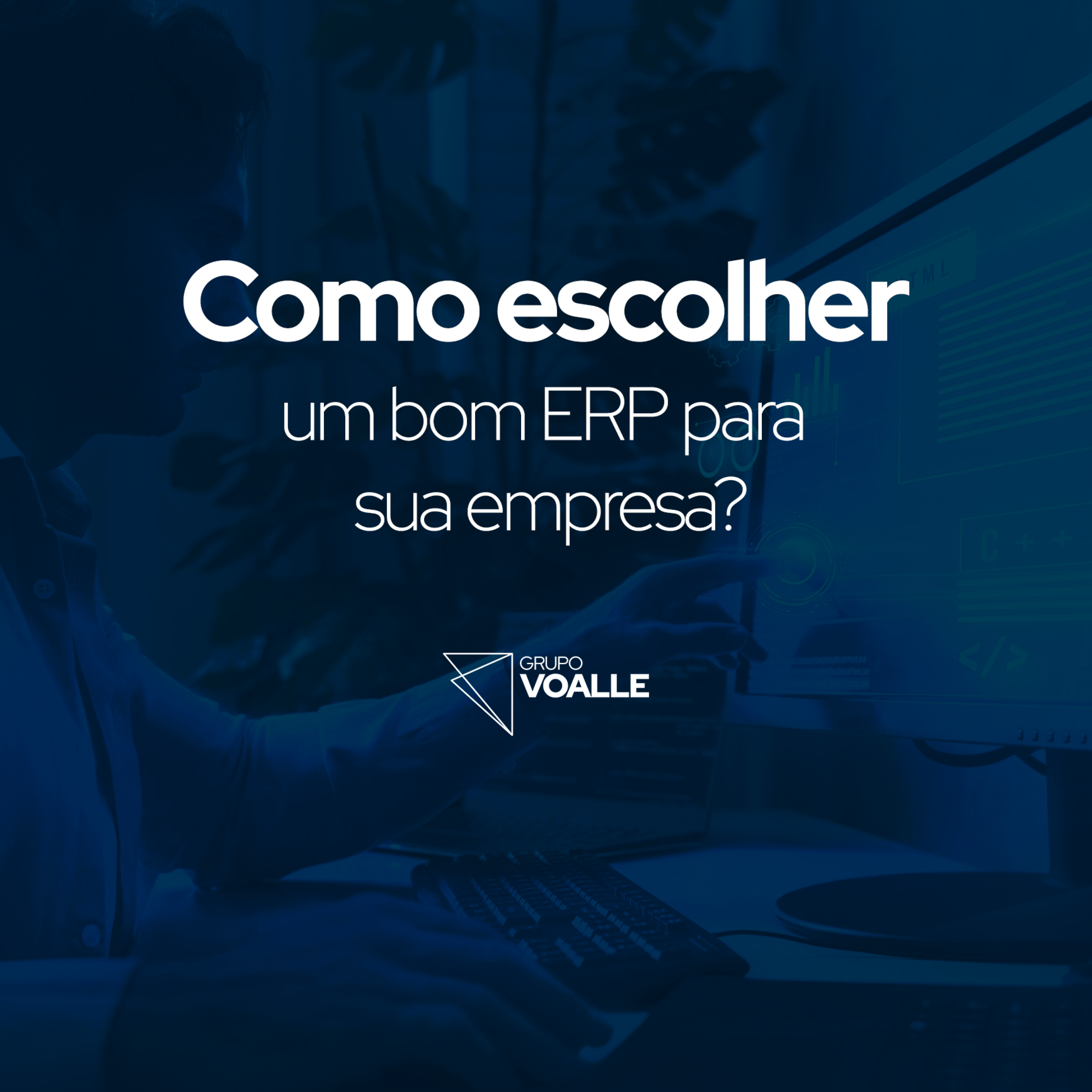 Como escolher um bom ERP para sua empresa? - Grupo Voalle